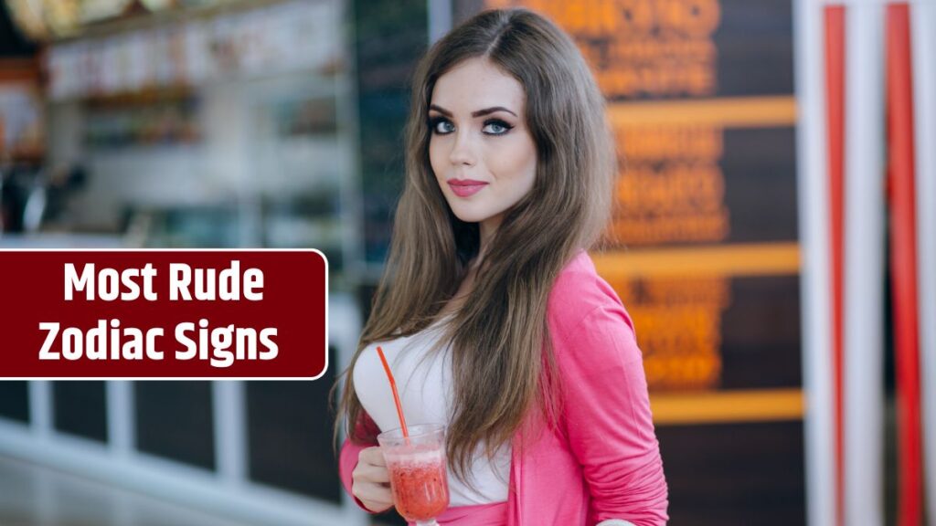 Top 5 Most Rude Zodiac Signs